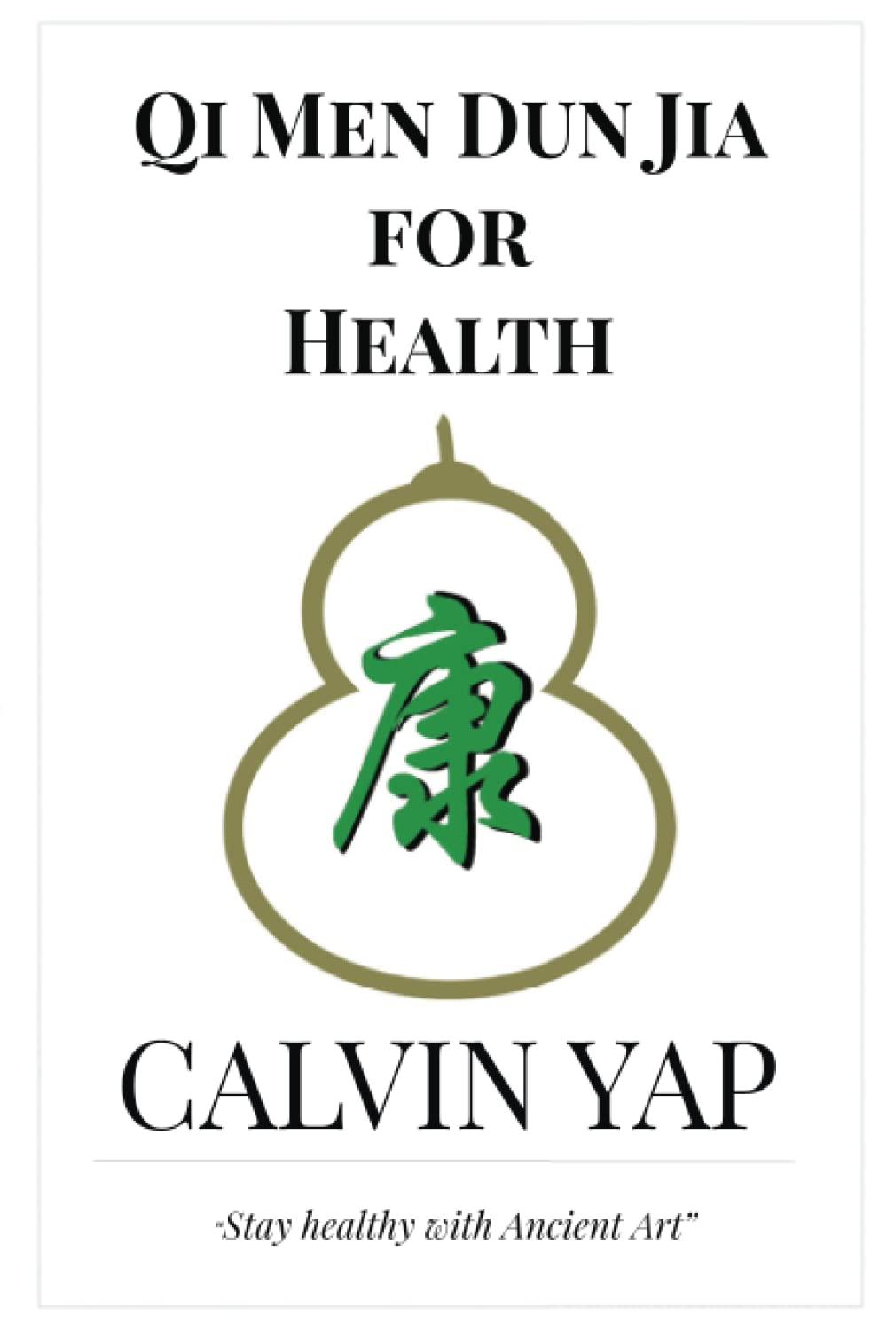 《Qi Men Dun Jia for Health》Author：Calvin Yap – Union Book 友联书局